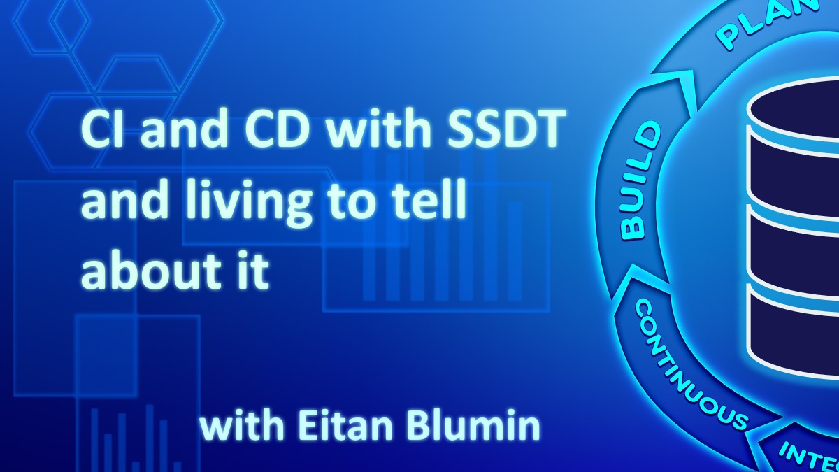 CI and CD with SSDT Part 2 - SSDT Methodologies for DB DevOps - Eitan Blumin's blog