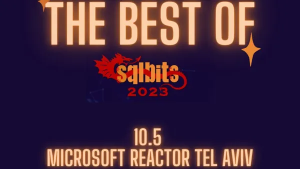 I'm speaking - The best of SQLbits 2023 - Eitan Blumin's blog